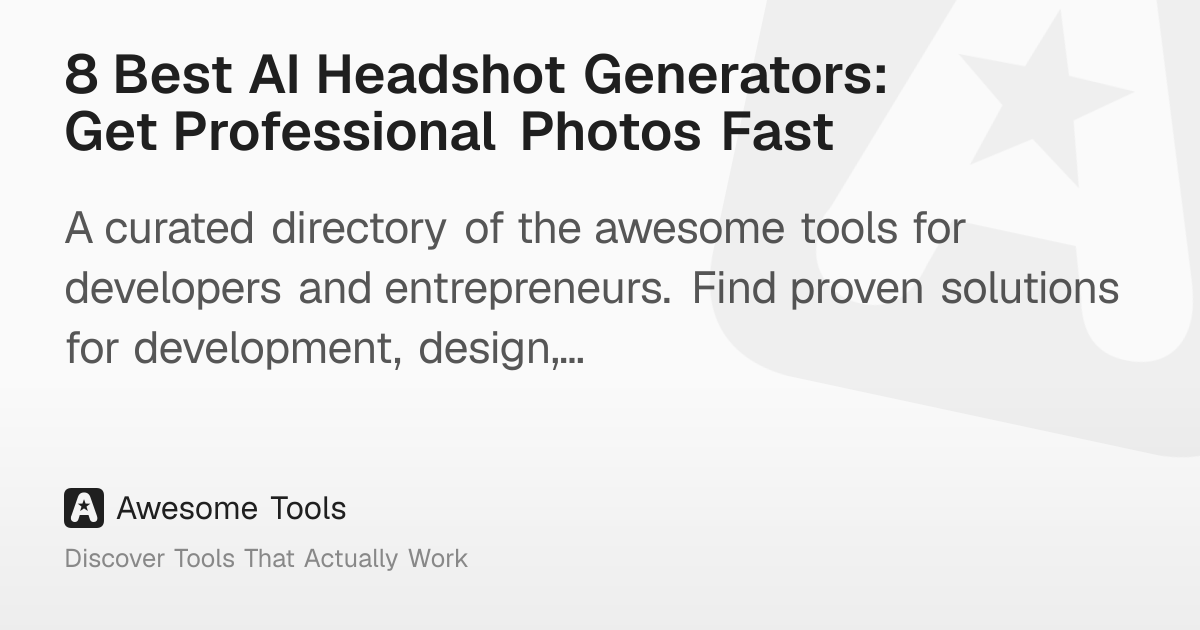 8 Best AI Headshot Generators: Get Professional Photos Fast